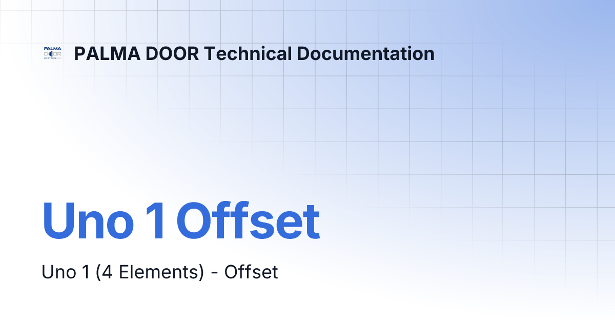 Uno 1 Offset | PALMA DOOR Technical Documentation